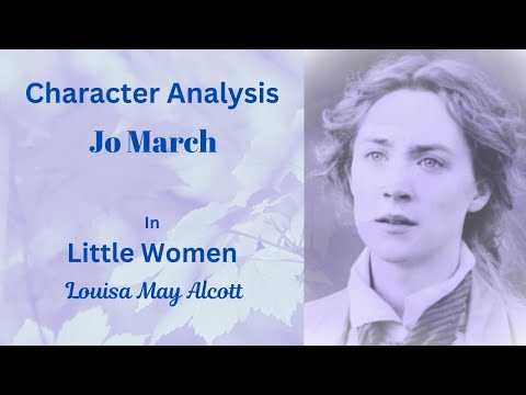 Character Analysis: Jo March in Little Women by Louisa May Alcott