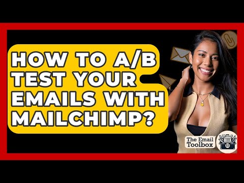 How To A/B Test Your Emails With Mailchimp? - TheEmailToolbox.com