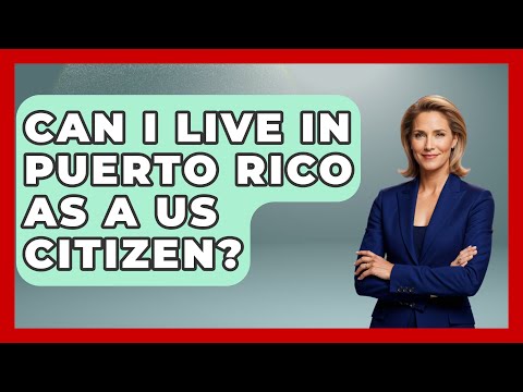 Can I Live in Puerto Rico as a US Citizen? - Central America Uncovered