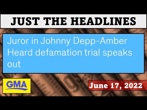 "Juror Speaks Out on Depp v Heard" (HEADLINE | 6-17-22)