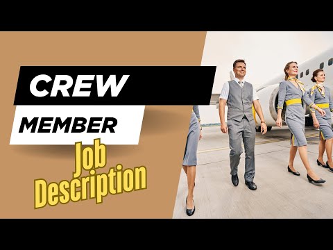 Job description of Crew Member - Roles, Responsibilities & Skills