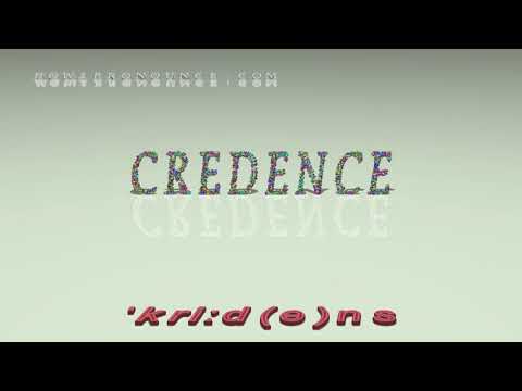 credence - pronunciation + Examples in sentences and phrases