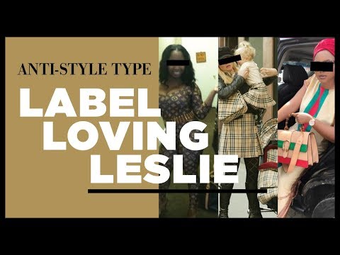 Anti-Style Types: Label Loving Leslie
