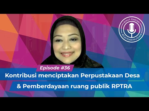 BINUSPODCAST Episode 36:kontribusi untuk menciptakan Desa Cerdas dan pemberdayaan ruang publik RPTRA