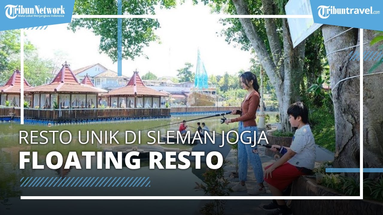 Wisata dan Liburan di Floating Resto, Tempat Makan Unik di Sleman Jogja ...
