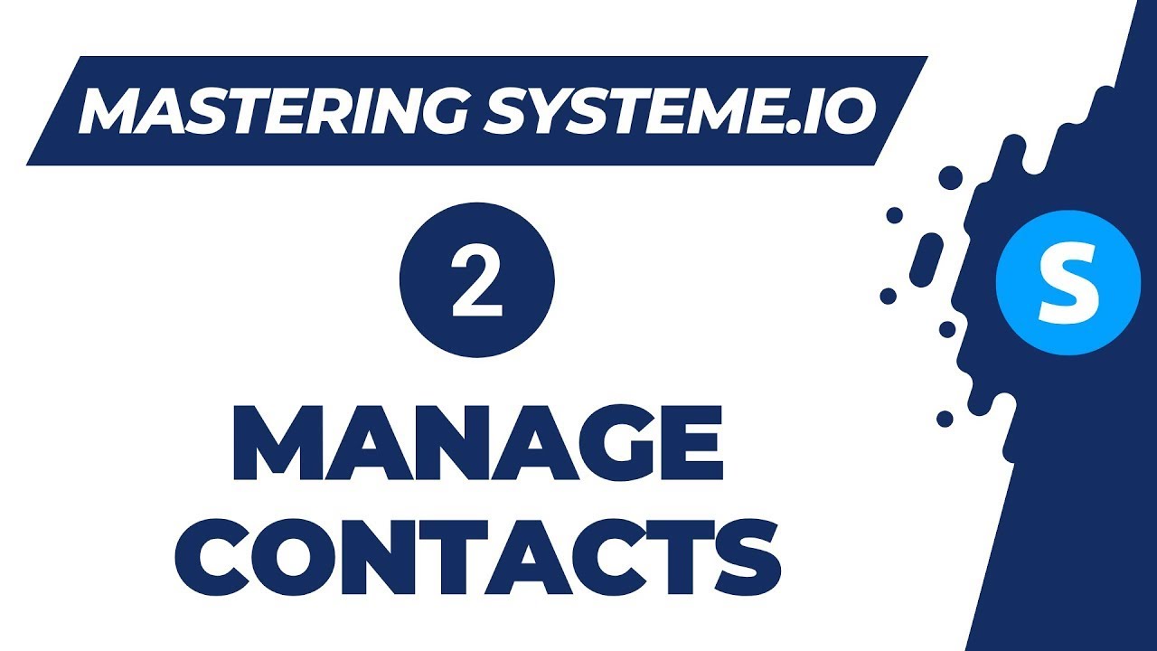 Mastering systeme.io: How to manage your contacts (Video 2)