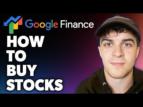 How to Buy Stocks on Google Finance (Full 2024 Guide)