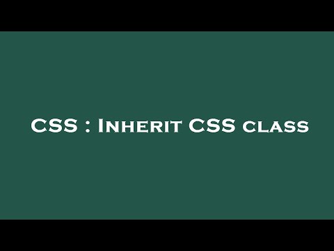 CSS : Inherit CSS class