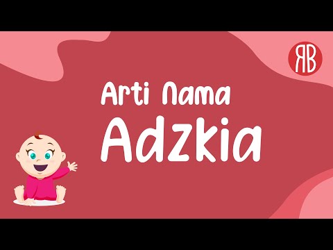 Arti Nama Adzkia & Kombinasi Rangkaian Nama