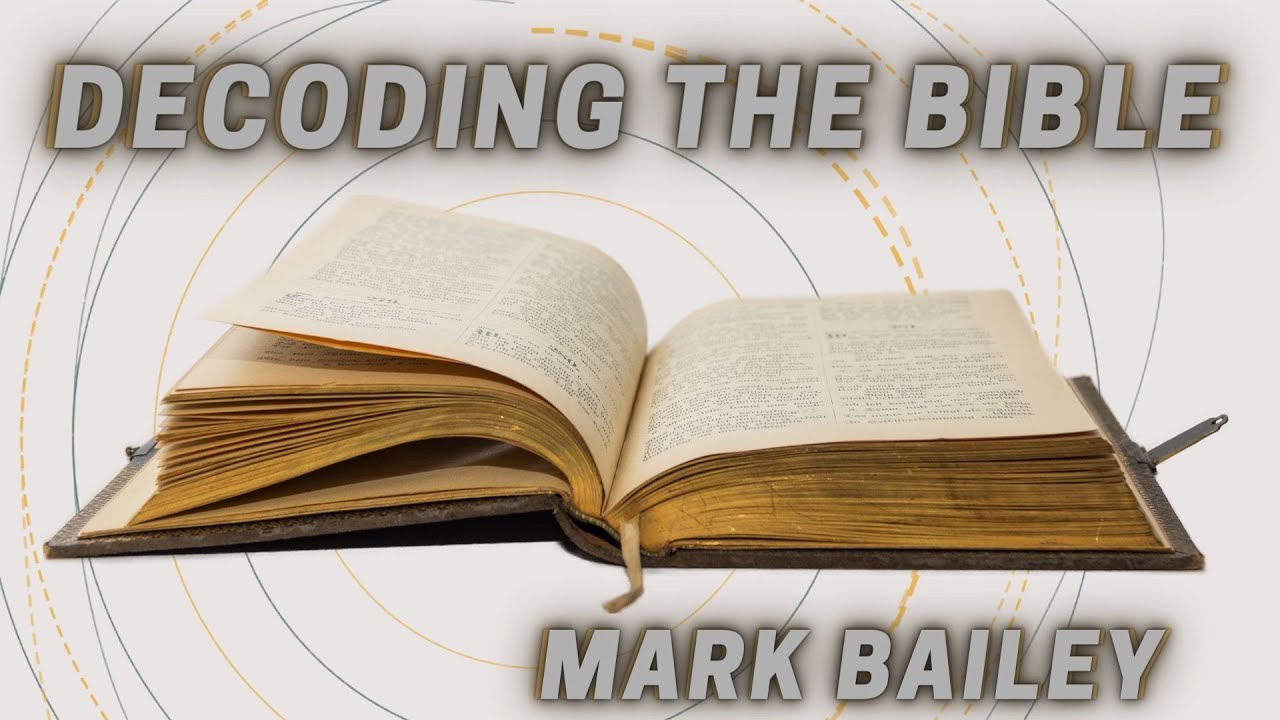 Decoding the Bible - Mark Bailey - 02/07/2023