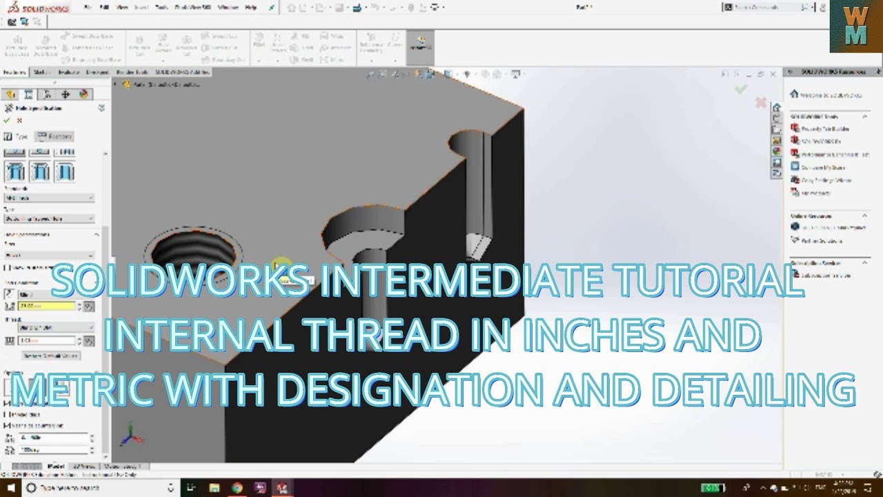SOLIDWORKS INTERMEDIATE TUTORIAL-  INTERNAL THREAD IN INCHES, METRIC WITH DESIGNATION AND DETAILING
