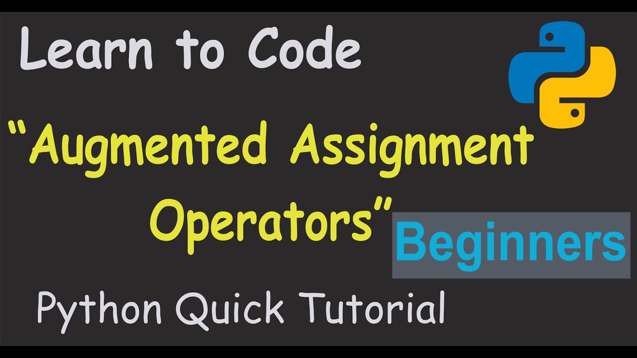 Python | How to use Augmented Assignment Operators | Python Quick Tutorial