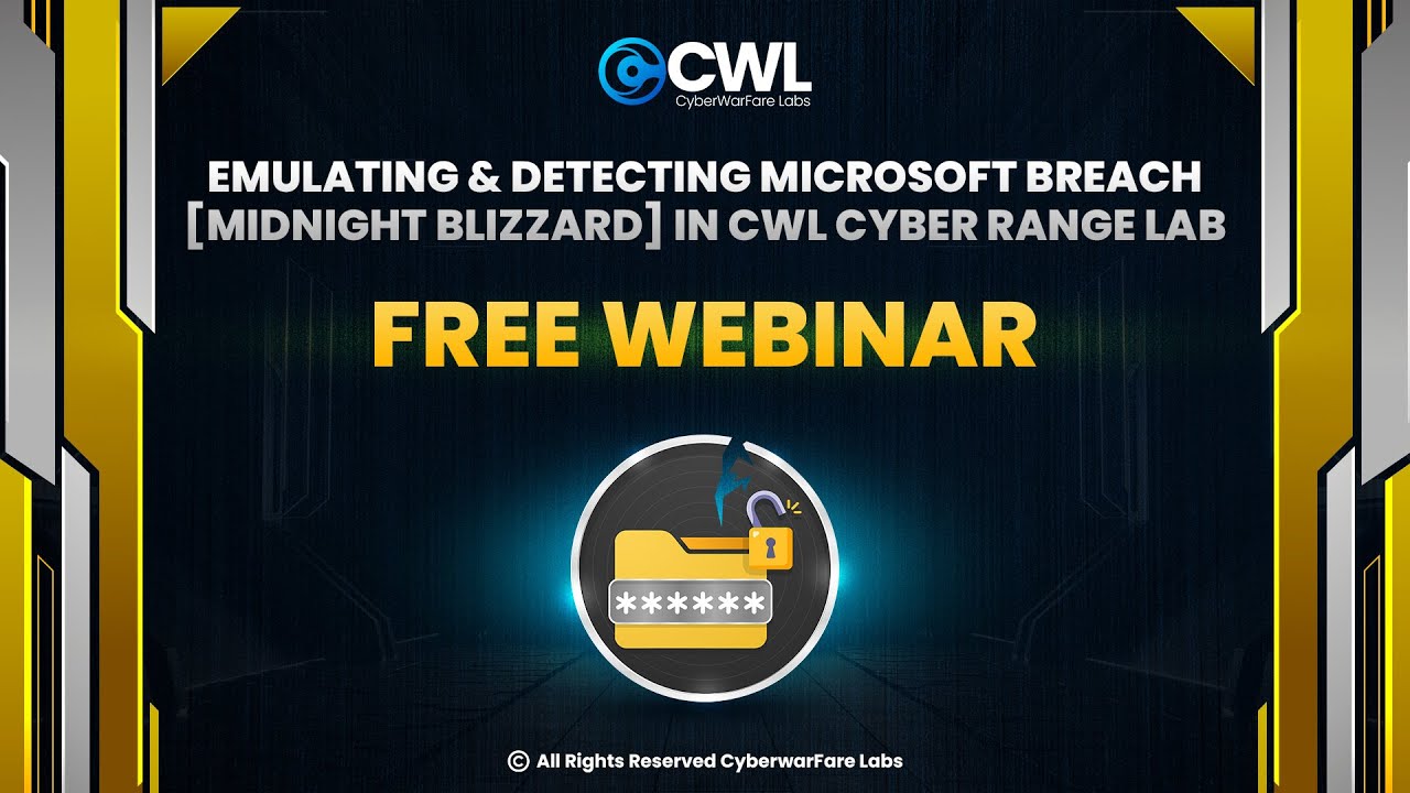 Emulating & Detecting Microsoft Breach [Midnight Blizzard] Cyber Range Lab Webinar | CWL
