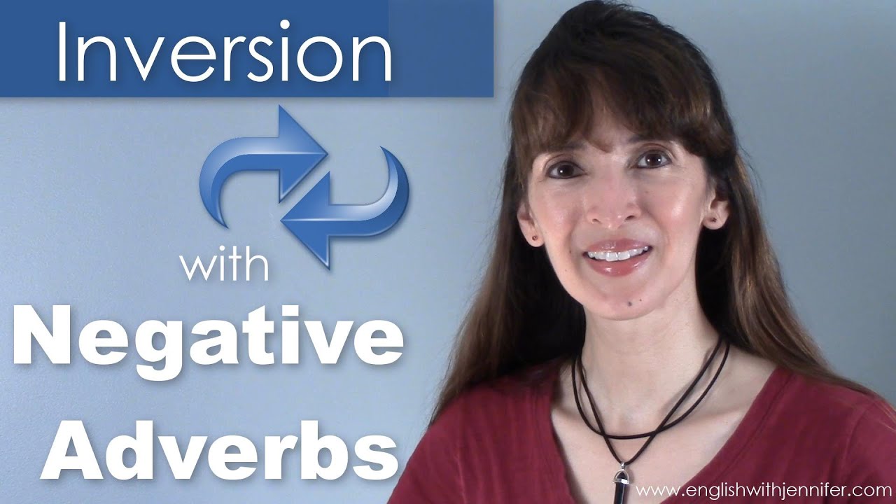 Inversion with Negative Adverbs | Never Has It Been So Easy!