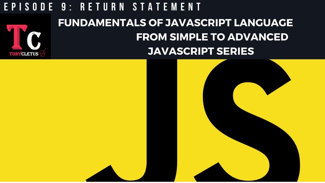 Fundamentals Of JavaScript Language  Episode 9  Return Statement