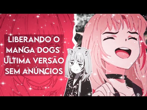 ❁꫶፞ - Liberando o Manga Dogs (Sem Anúncios) na sua Ultima versão que foi removida da Play Store ‹3
