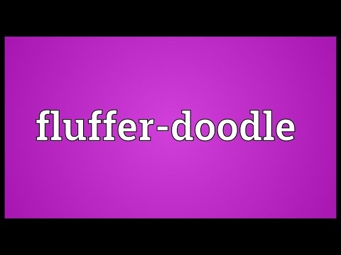 Fluffer-doodle Meaning