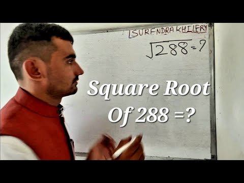 Square Root Of 288 | Surendra Khilery | Class 8