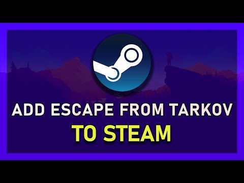 How To Add Escape From Tarkov To Steam