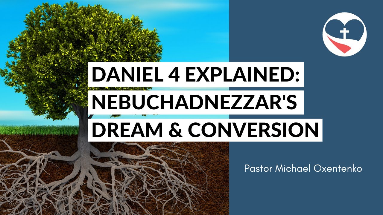Daniel Chapter 4 Explained: Nebuchadnezzar's Dream and Conversion