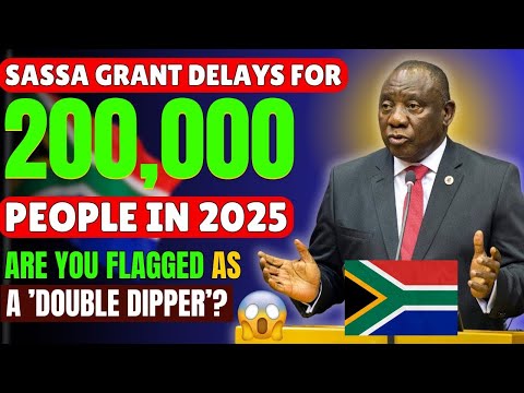 SASSA Grant Delays for 200,000 People in 2025 – Are You Flagged as a 'Double Dipper'?