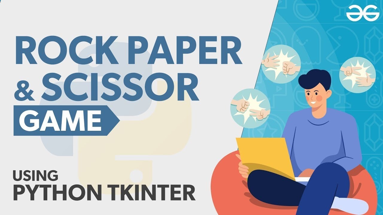 Rock Paper and Scissor Game Using Python Tkinter | GeeksforGeeks Python