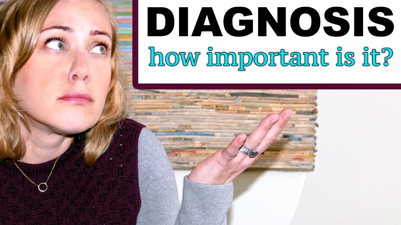 How Important is a Diagnosis?
