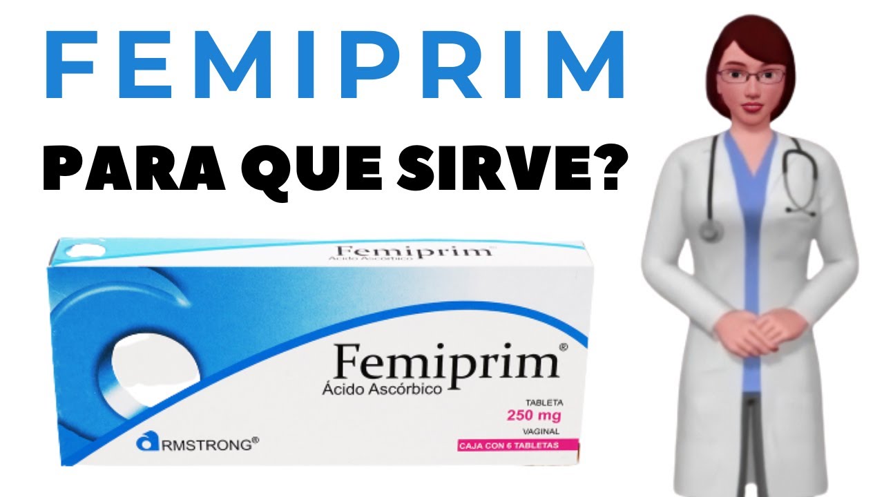 FEMIPRIM, que es femiprim y para que sirve, cuando y como usar femiprim tablets
