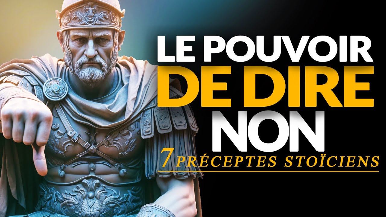 MAÎTRISER L'ART DE DIRE NON - LES 7 PRINCIPES DU STOÏCISME RÉVÉLÉ
