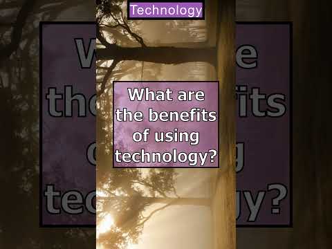 What are the benefits of using technology