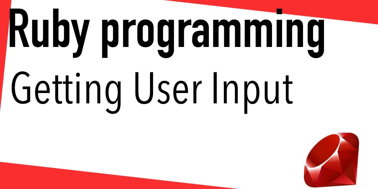 Ruby tutorial - Getting user input to your program