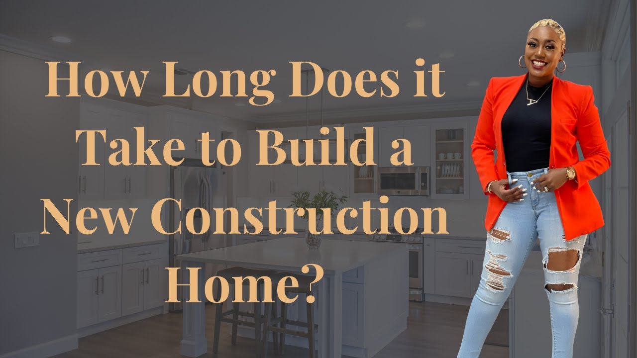 How Long Does it Take to Build a New Construction Home?