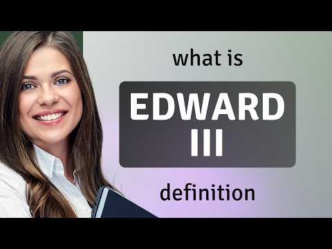 Edward iii • meaning of EDWARD III