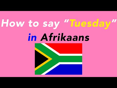 How to say “Tuesday” in Afrikaans