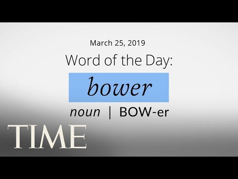 Word Of The Day: BOWER | Merriam-Webster Word Of The Day | TIME