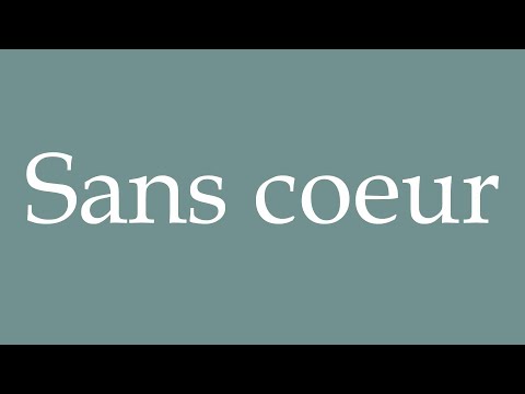 How to Pronounce ''Sans coeur'' (Heartless) Correctly in French