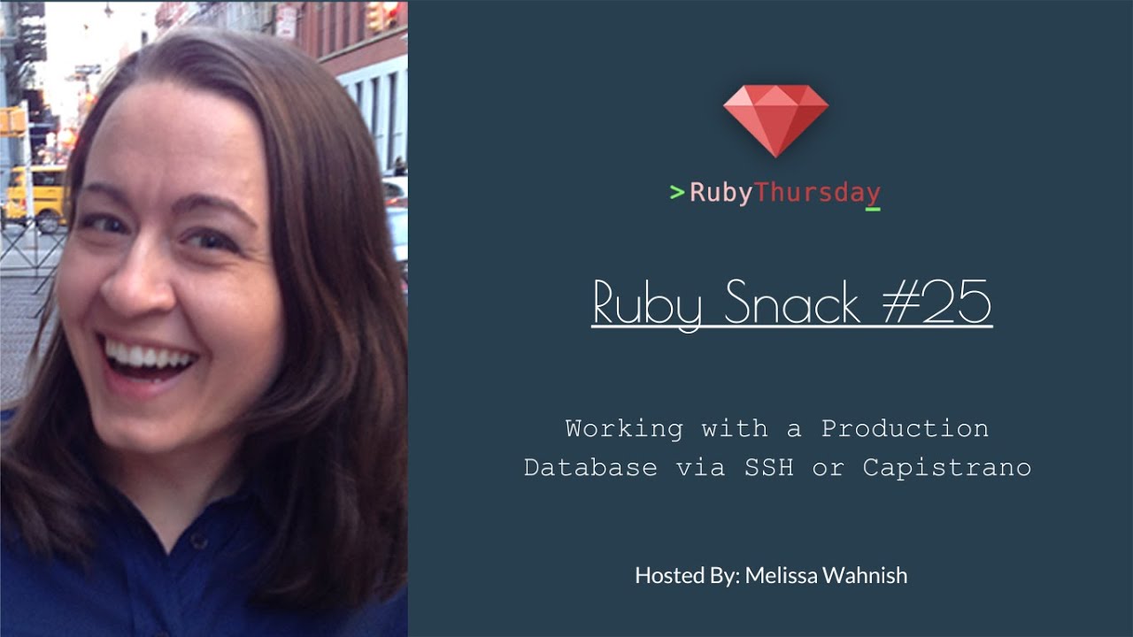 Ruby Snack #25: Working with a Production Database via SSH or Capistrano