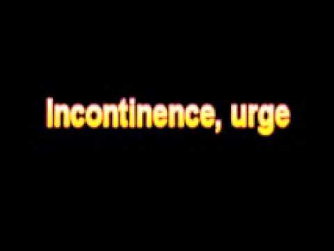 What Is The Definition Of Incontinence, urge Medical School Terminology Dictionary