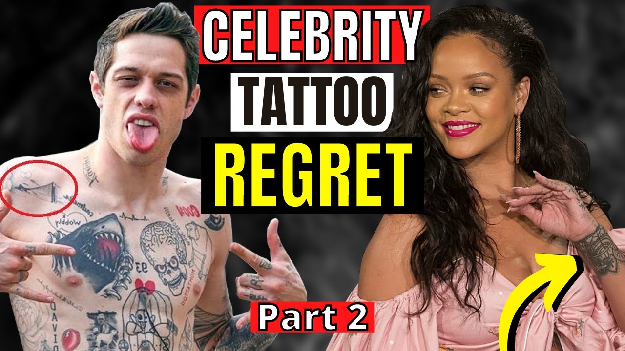 10 CELEBRITIES Who REGRETTED & REMOVED Their TATTOOS (Part 2)