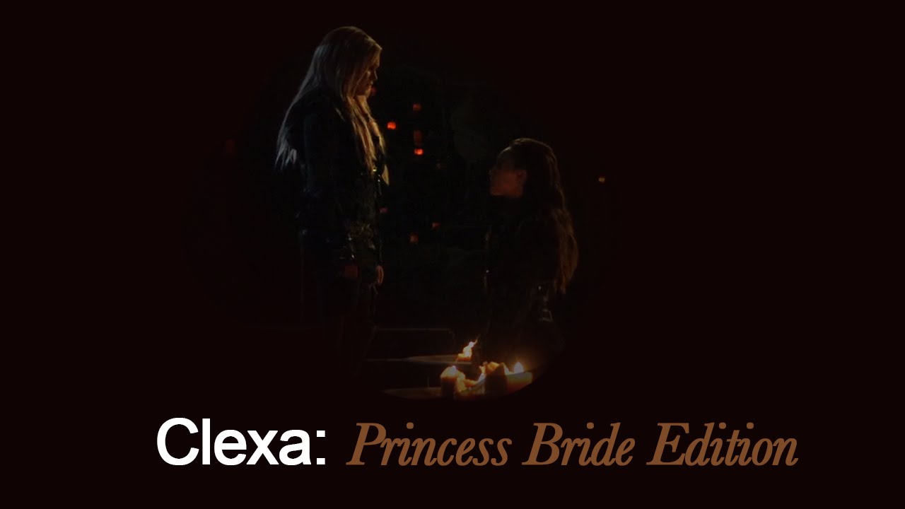Clexa || Princess Bride Edition