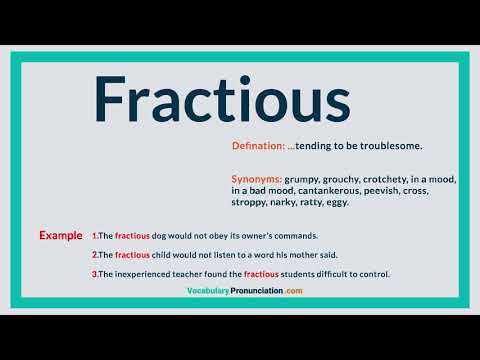 How to Pronounce FRACTIOUS l Definition, meaning, example and Synonyms of FRACTIOUS by VP