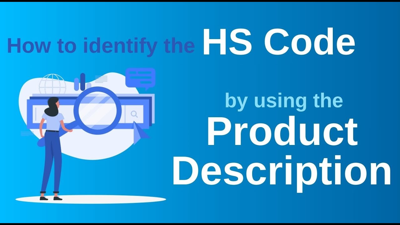 How to Identify the HS Code by Using the Product’s Description |  FindHS.Codes