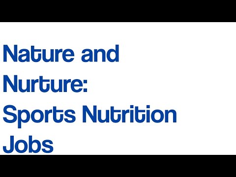 Nature And Nurture: Sports Nutrition Jobs