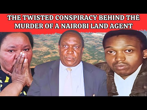 The Shocking Murder Of A Land Agent In Kitengela (PT2) | The Case of Lawrence Githinji Magondu