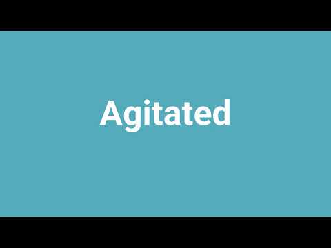 'Agitated' Meaning and Pronunciation