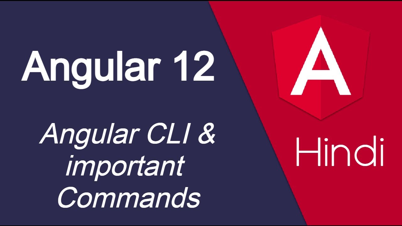 Angular 12 Hindi tutorial #6 Angular CLI & important Commands