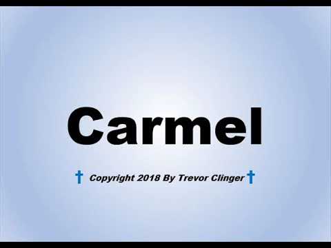 How To Pronounce Carmel