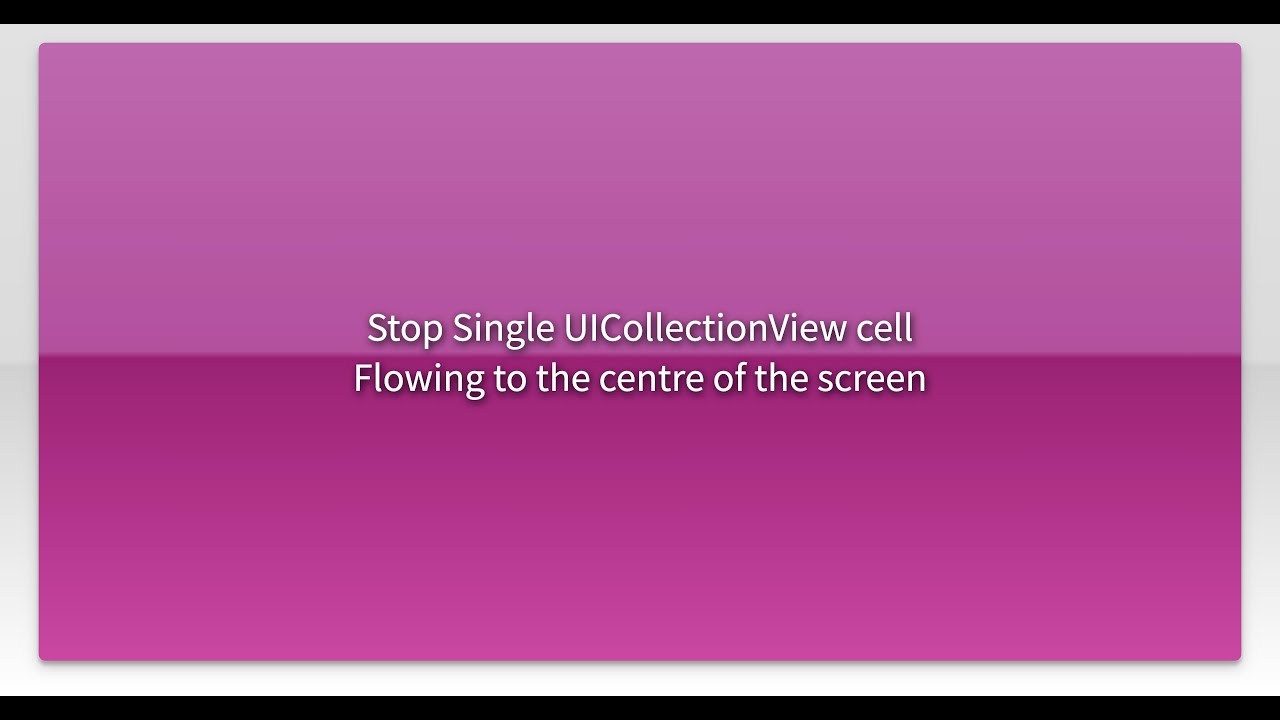 Stop Single UICollectionView cell Flowing to the centre of the screen