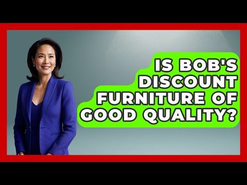 Is Bob's Discount Furniture of Good Quality? - Style Your Decor
