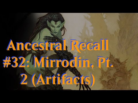 Ancestral Recall #32: Mirrodin Retrospective, pt. 2 (Artifacts)